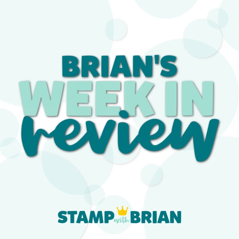 Brian’s Week in Review: September 28, 2025 – STAMP WITH BRIAN