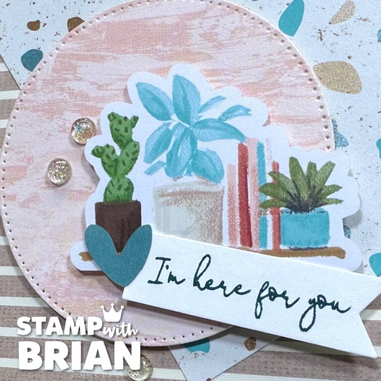 I’m Here for You … and Hobby Haven – STAMP WITH BRIAN